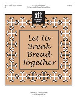 Let Us Break Bread Together